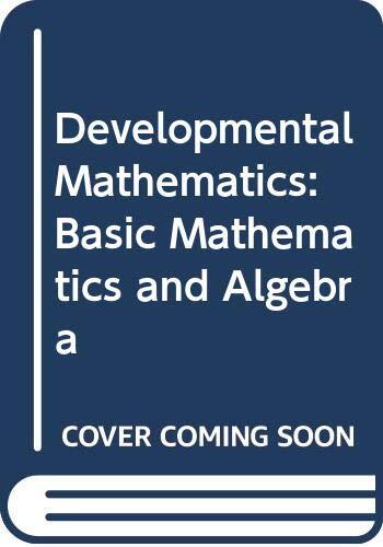 DEVELOPMENTAL MATHEMATICS: BASIC MATHEMATICS AND ALGEBRA By Margaret L ...