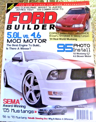 Ford Builder Magazine March 2005 5.0 Vs 4.6 Mod Motor Best Engine to ...