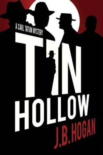 Tin Hollow (Carl Tatum) by Hogan, J. B. 9781633731691 | eBay