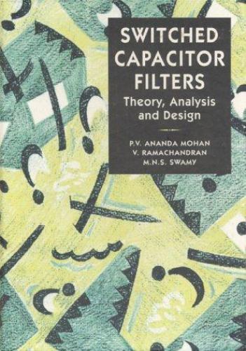 Switched Capacitor Filters : Theory, Analysis and Design by M. N. Swamy ...