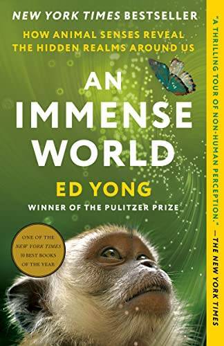 An Immense World: How Animal Senses Reveal the Hidden Real - VERY GOOD ...