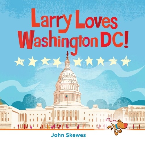 John Skewes Larry Loves Washington, DC! (Libro de cartón) Larry Gets ...