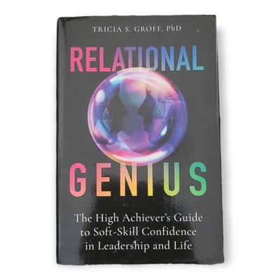 Relational Genius: The High Achiever's Guide to Soft-Skill Confidence ...