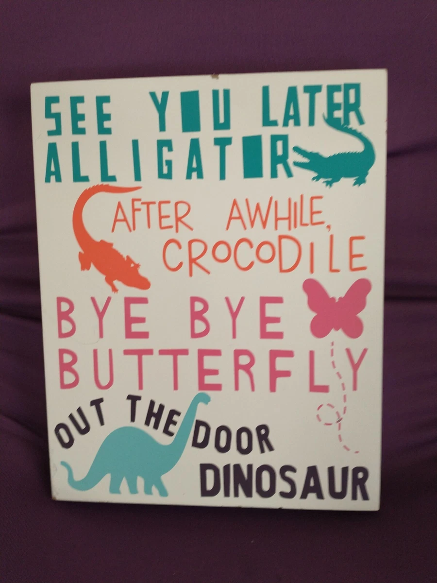 See You Later Alligator Sign