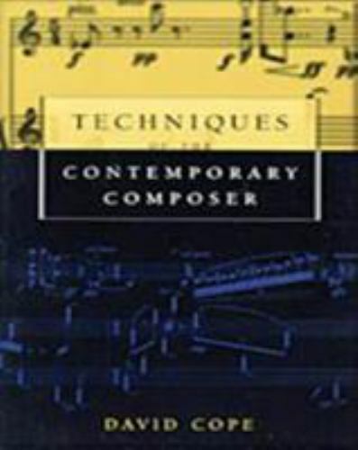 Techniques of the Contemporary Composer by David Cope (1997, Trade ...