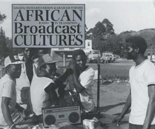 African Broadcast Cultures : Radio in Transition by Richard Fardon and ...