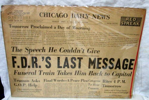 CHICAGO DAILY NEWS FRIDAY APRIL 13, 1945 F.D.R.'S LAST MESSAGE | eBay
