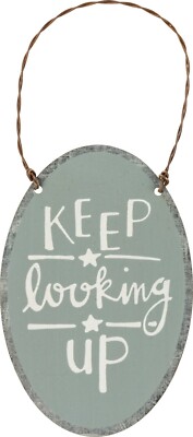 Keep Looking Up Inspirational Tin Small Hanging Sign Ornament PBK | eBay
