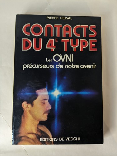 Ovni Contacts Du 4e Type Pierre Delval Ufo Alien Extraterrestre ...