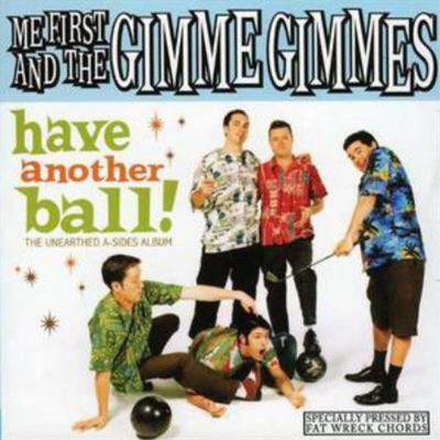 Me First and the Gimme Gimmes Have Another Ball (CD) Album | eBay