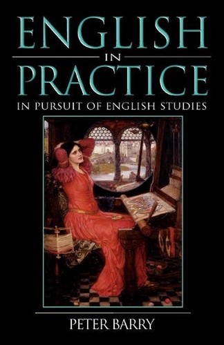 English in Practice: In Pursuit of English Studies by Peter Barry ...