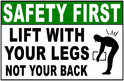 Safety First Lift With Your Legs Sign. Size Options | eBay