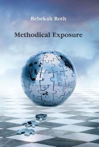 Methodical Exposure by Rebekah Roth: New 9780997645736| eBay