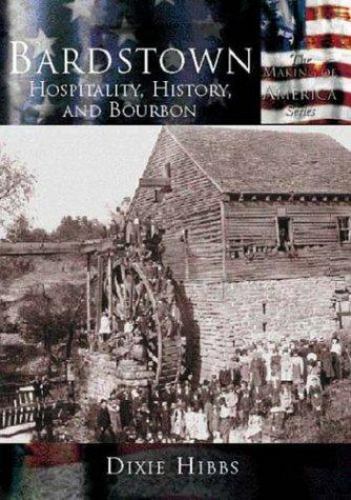 Making of America Ser.: Bardstown, Kentucky 1780-2000 : History and ...