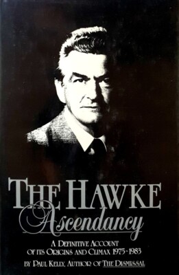 The Hawke Ascendancy by Kelly Paul. - Book - Hard Cover - Australian ...
