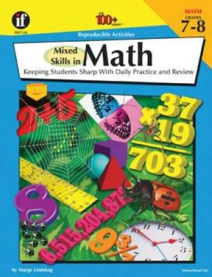 Mixed Skills in Math, Grades 7-8: Keeping Students Sharp With Daily ...