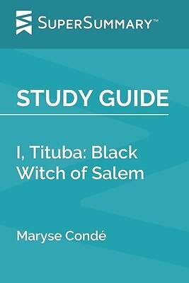 Study Guide I Tituba Black Witch Salem by Maryse Cond (Sup by ...