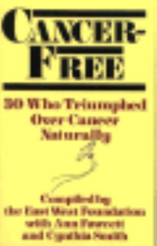 Cancer-Free: Who Triumphed Over Cancer Naturally 9780870407949| eBay