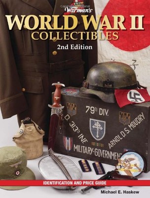 WARMAN'S WORLD WAR II COLLECTIBLES: IDENTIFICATION AND By Michael E ...