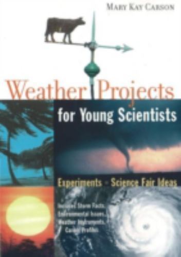 Weather Projects for Young Scientists- 9781556526299, Mary Kay Carson ...
