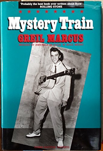 Mystery Train: Images of America in Rock 'n' Roll M... by Marcus, Greil ...
