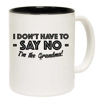 Dont Have To Say No Im The Grandma GIFT BOXED Funny Mugs Novelty Coffee ...