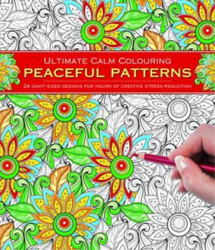 Ultimate Calm Colouring: Peaceful Patterns (Poche) | eBay
