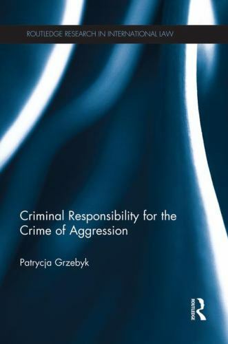 Criminal Responsibility for the Crime of Aggression 9781138935105 | eBay