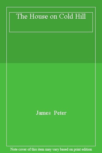 The House on Cold Hill By James Peter 9781447255901| eBay