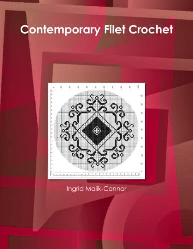 Contemporary Filet Crochet By Ingrid Malik-Connor 9781257994489 | eBay