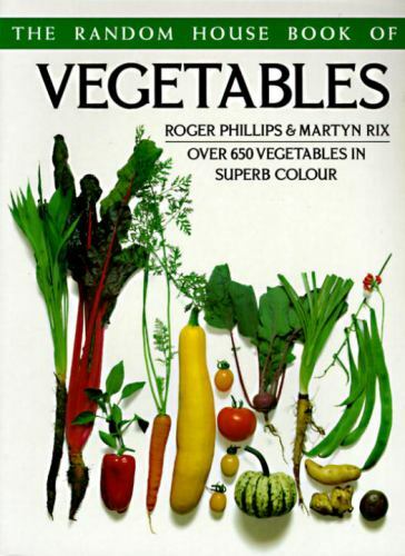The Random House Book of Vegetables by Philips, Roger; Phillips, Roger ...