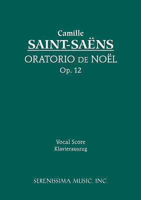 Oratorio de Noel, Op.12: Vocal score by Camille Saint-Saens (Paperback ...
