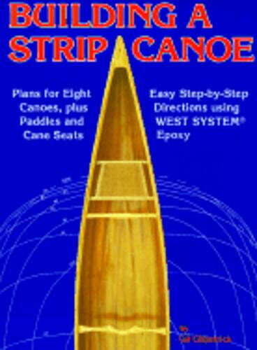 Building a Strip Canoe by Gil Gilpatrick: Used 9780899330266| eBay