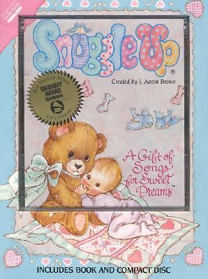 Snuggle Up : A Gift of Songs for Sweet Dreams by J. Aaron Brown (2007 ...