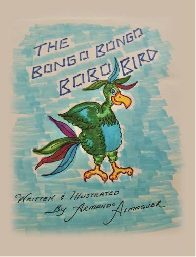 The Bongo Bongo Bobo Bird Book by Armando G. Almaguer (2021, Trade ...