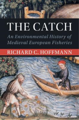 Richard C. Hoffmann The Catch (Relié) Studies in Environment and History 9781108845465 | eBay