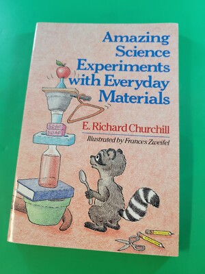 Amazing Science Experiments with Everyday Materials Churchill, E ...