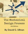 The Mechanical Design Process by David G Ullman: Used 9780999357804| eBay