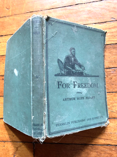 Arthur Huff FAUSET / For Freedom A Biographical Story of the American ...