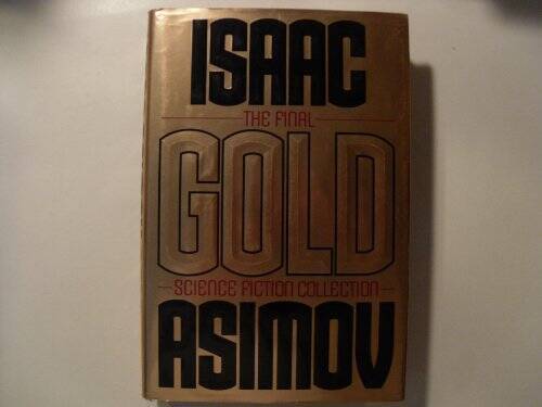 Gold: The Final Science Fiction Collection - Hardcover By Asimov, Isaac - GOOD 9780061052064| eBay