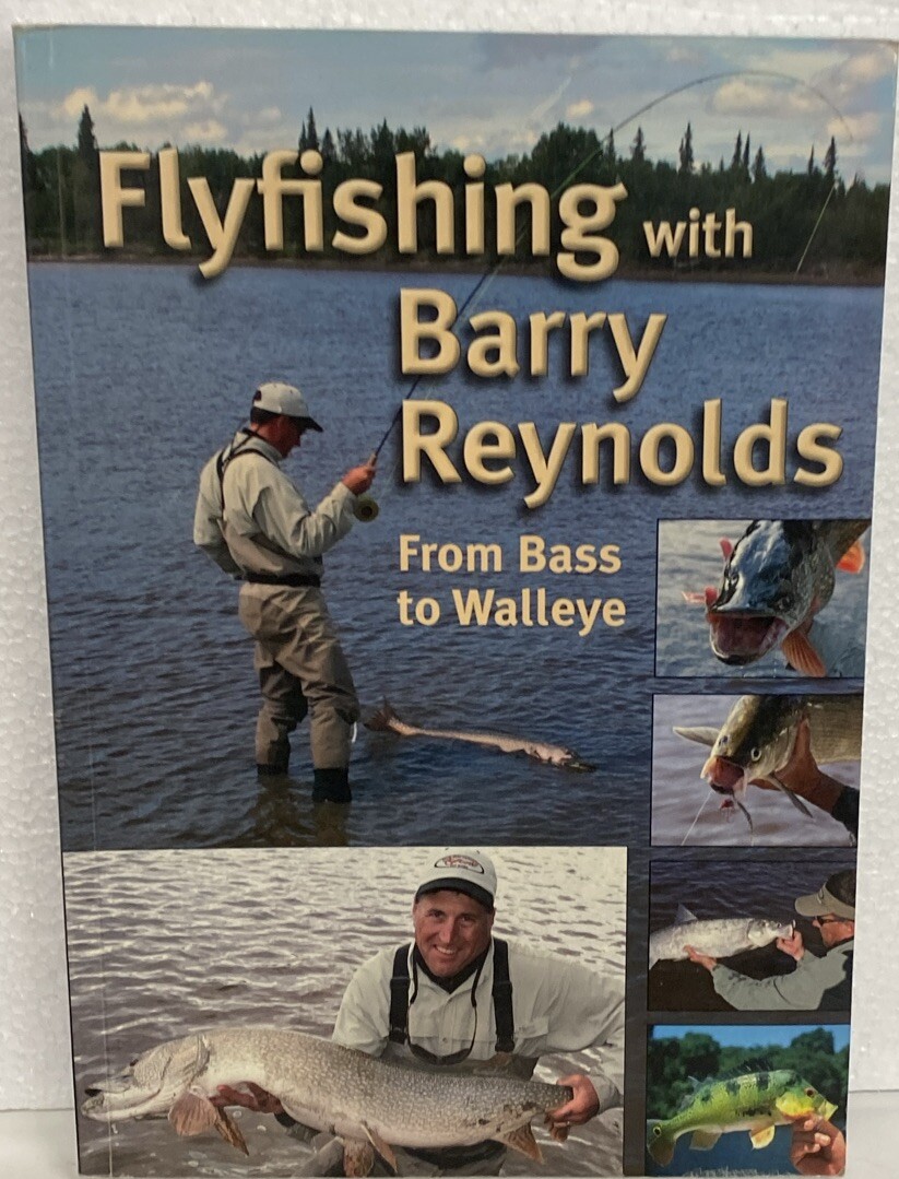Flyfishing with Barry Reynolds : From Bass to Walleye by Barry Reynolds ...