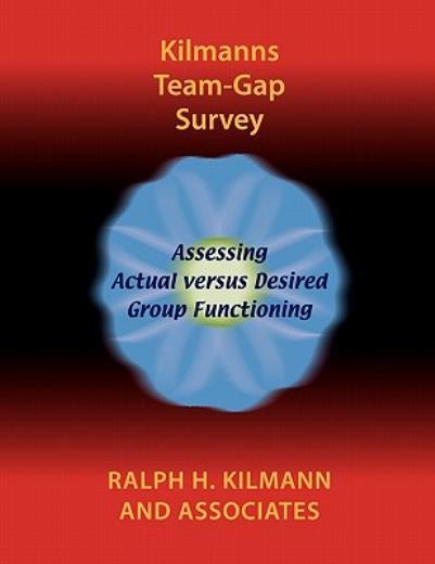 Kilmanns Team-Gap Survey : Assessing Actual versus Desired Group ...