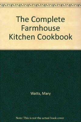 The Complete Farmhouse Kitchen Cookbook Book The Fast Free Shipping | eBay