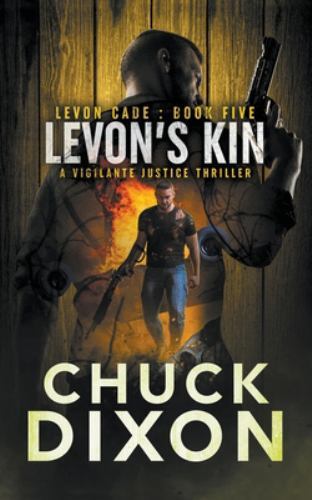 Levon Cade Ser.: Levon's Kin : A Vigilante Justice Thriller by Chuck ...