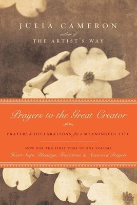 Prayers to the Great Creator: Prayers and Declarations for a Meaningful ...