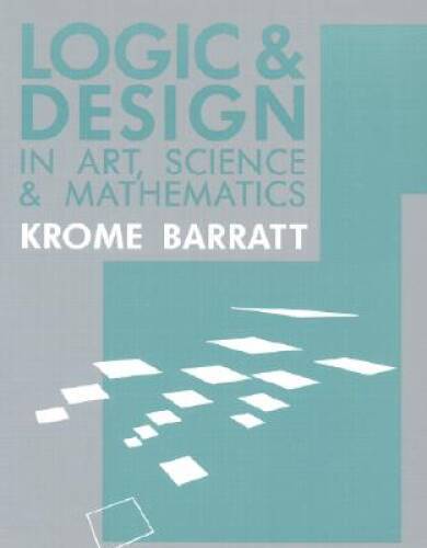 Logic Design in Art, Science, and Mathematics - Paperback - ACCEPTABLE ...