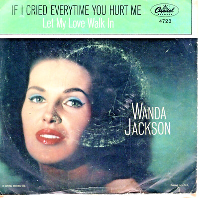 WANDA JACKSON: IF I CRIED EVERYTIME YOU HURT ME / LET MY LOVE WALK IN ...