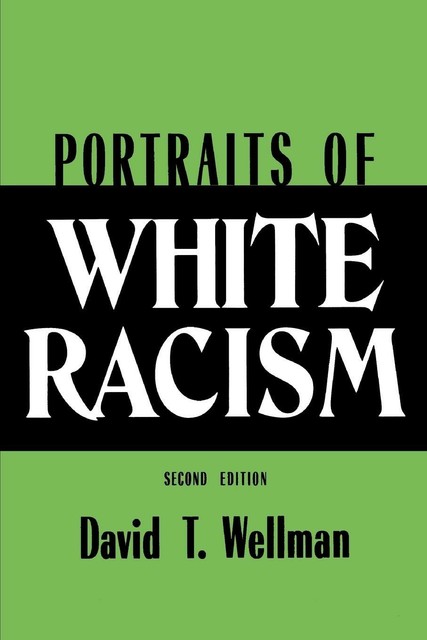 Portraits of White Racism von David T. Wellman (1993, Taschenbuch) online kaufen | eBay