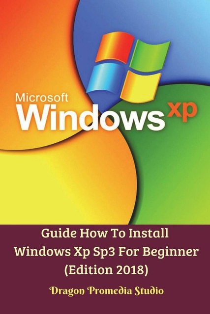 Guide How to Install Windows Xp Sp3 For Beginner (Edition 2018) von ...