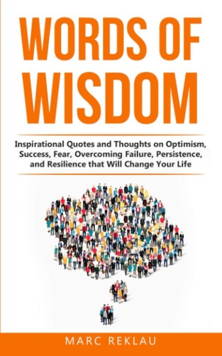 Words of Wisdom: Inspirational Quotes and Thoughts on Optimism, Success ...